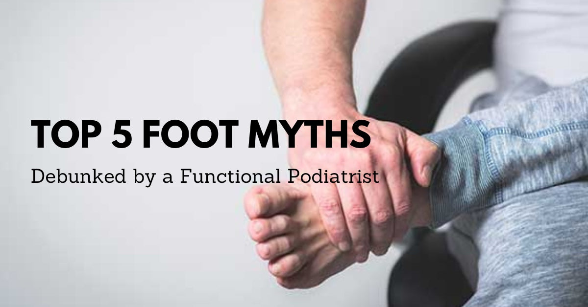 Top 5 Foot Myths Debunked by a Functional Podiatrist – Naboso Canada
